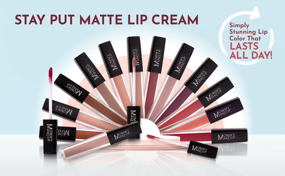Stay Put Matte Lip Cream | Kiss-Proof & Mask-Proof Lipstick – Mommy Makeup